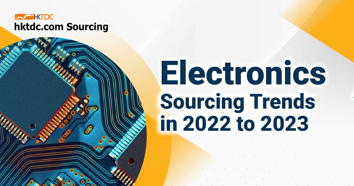 Exports Traverse Beyond Hong Kong - Electronics Sourcing Trends in 2022 ...