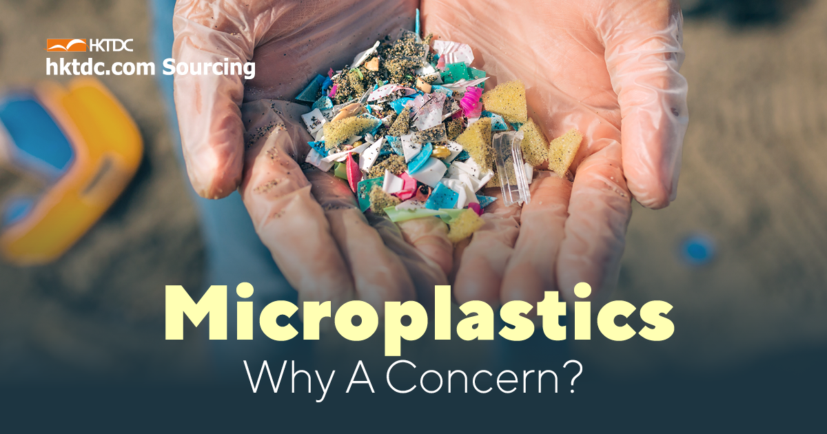 Microplastics: Minimizing its Environmental Impacts - HKTDC Newsbites