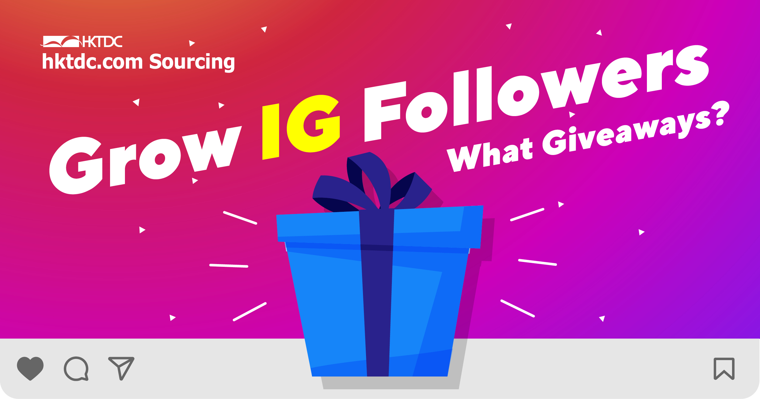 Instagram Giveaways to Increase Followers: 4 Ways - HKTDC Newsbites