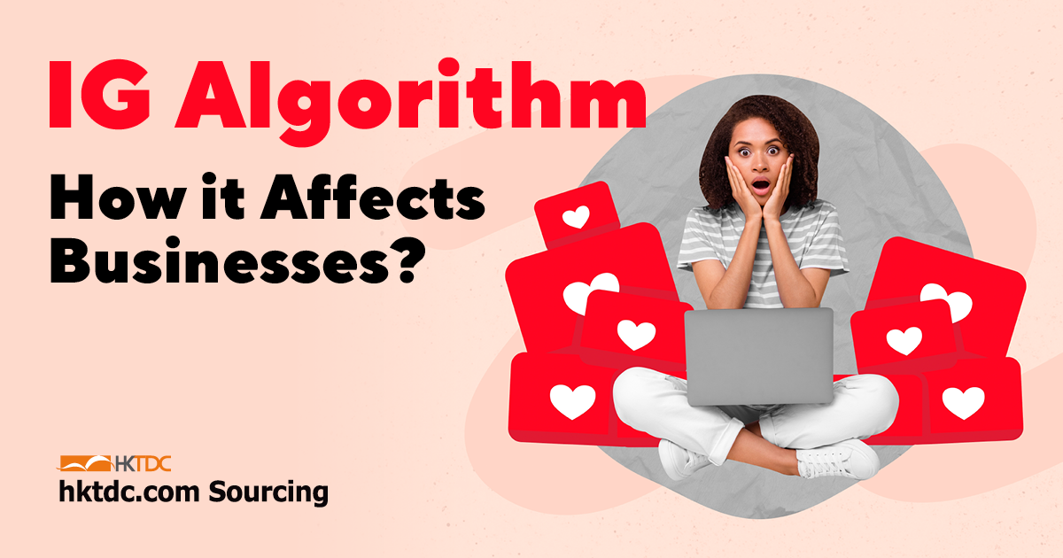 Instagram Algorithm: Changes to Note for Business - HKTDC Newsbites