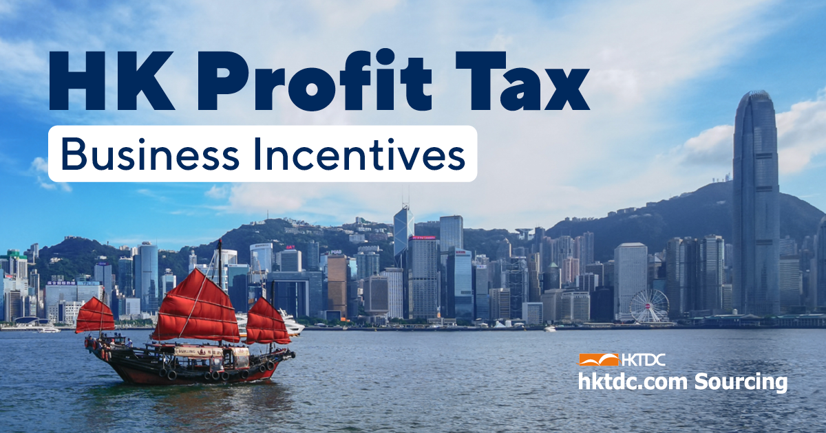 Hong Kong Profits Tax: Your Ultimate Guide - HKTDC Newsbites